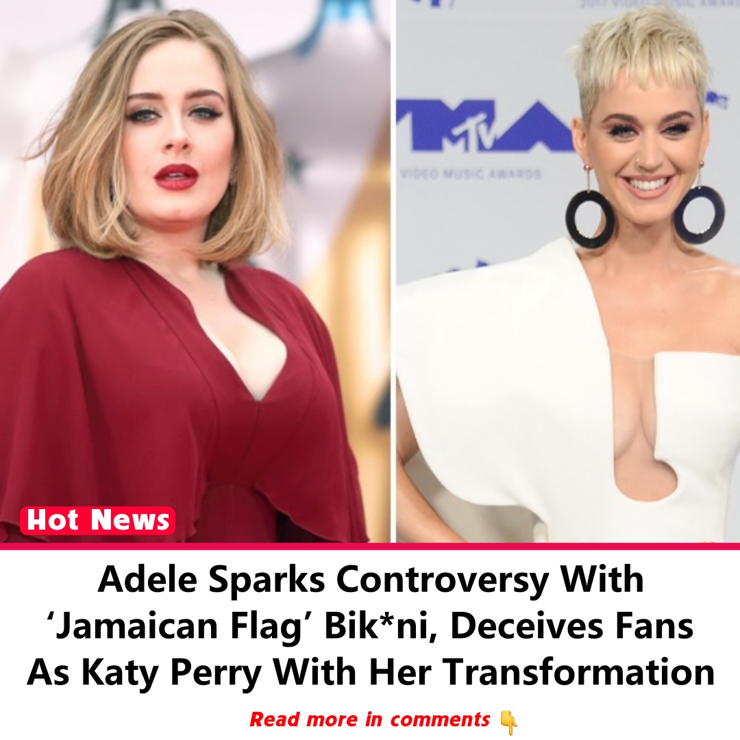 Adele Sparks Controversy With ‘Jamaican Flag’ Bik*ni, Deceives Fans As Katy Perry With Her ...