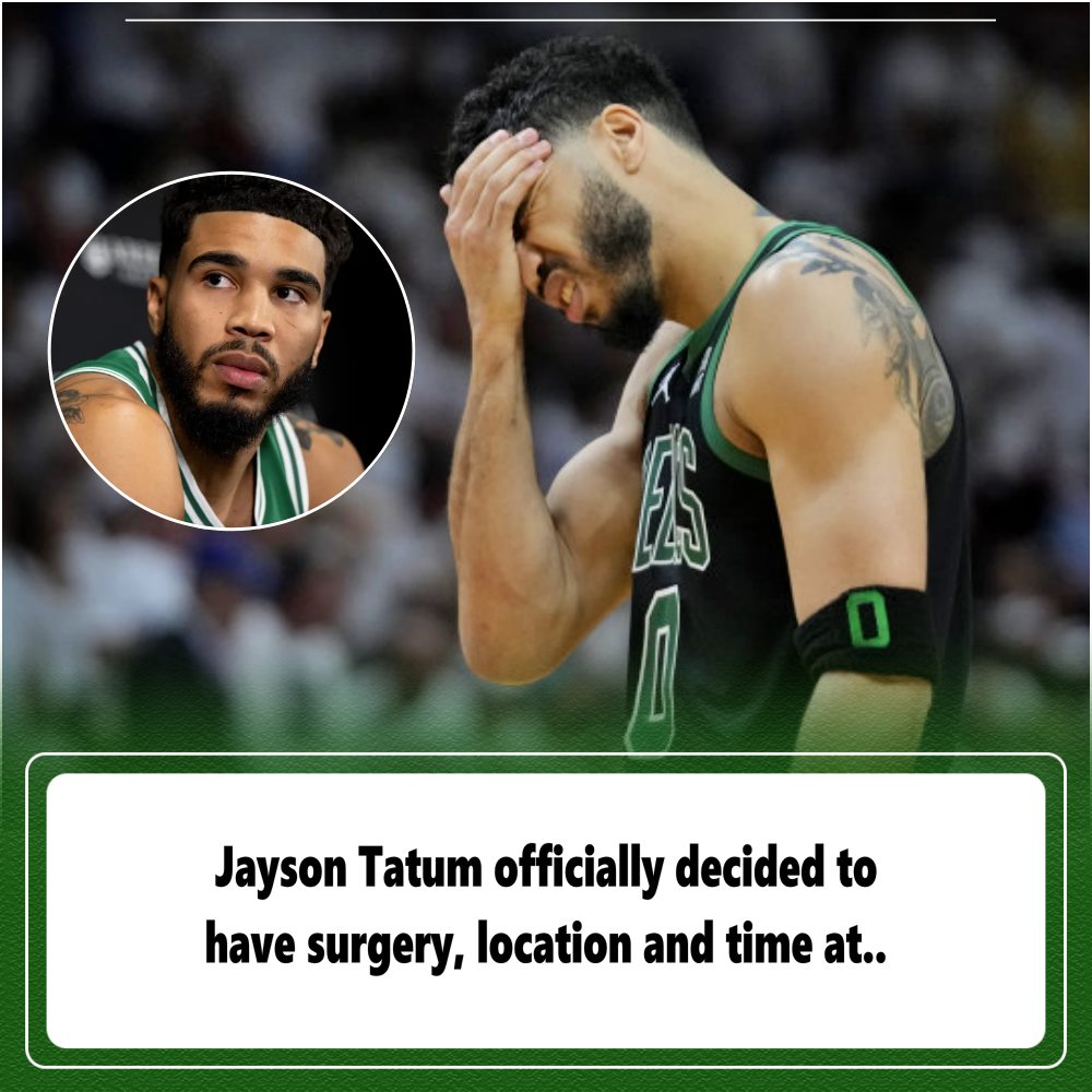 Jayson Tatum officially decided to have surgery, time at.. - News