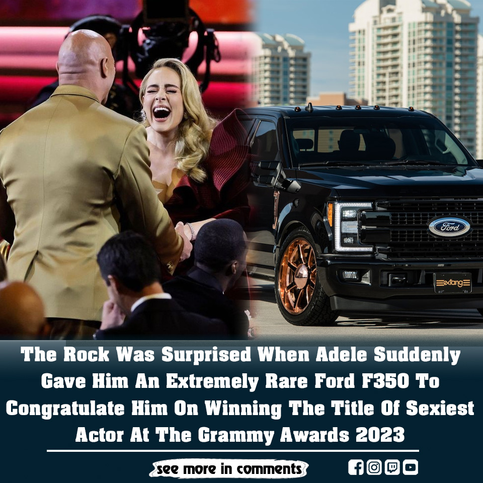 The Rock Was Surprised When Adele Suddenly Gave Him An Extremely Rare Ford F350 To Congratulate ...
