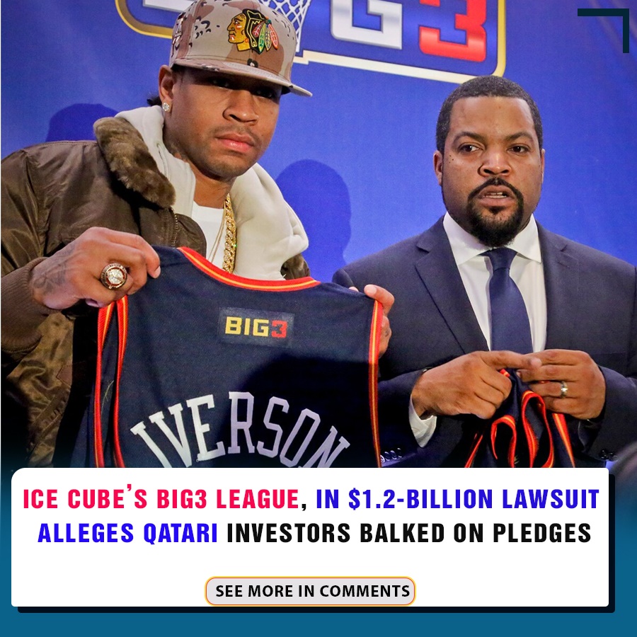 Ice Cube’s Big3 league, in $1.2-billion lawsuit, alleges Qatari investors balked on pledges - News