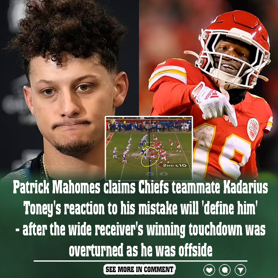 Patrick Mahomes claims Chiefs teammate Kadarius Toney's reaction to his mistake will 'define him ...