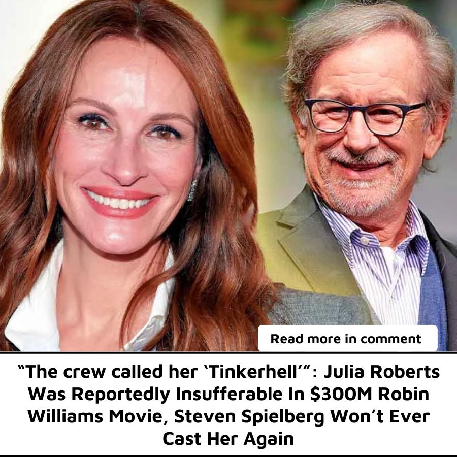 “The crew called her ‘Tinkerhell’”: Julia Roberts Was Reportedly Insufferable In $300M Robin ...