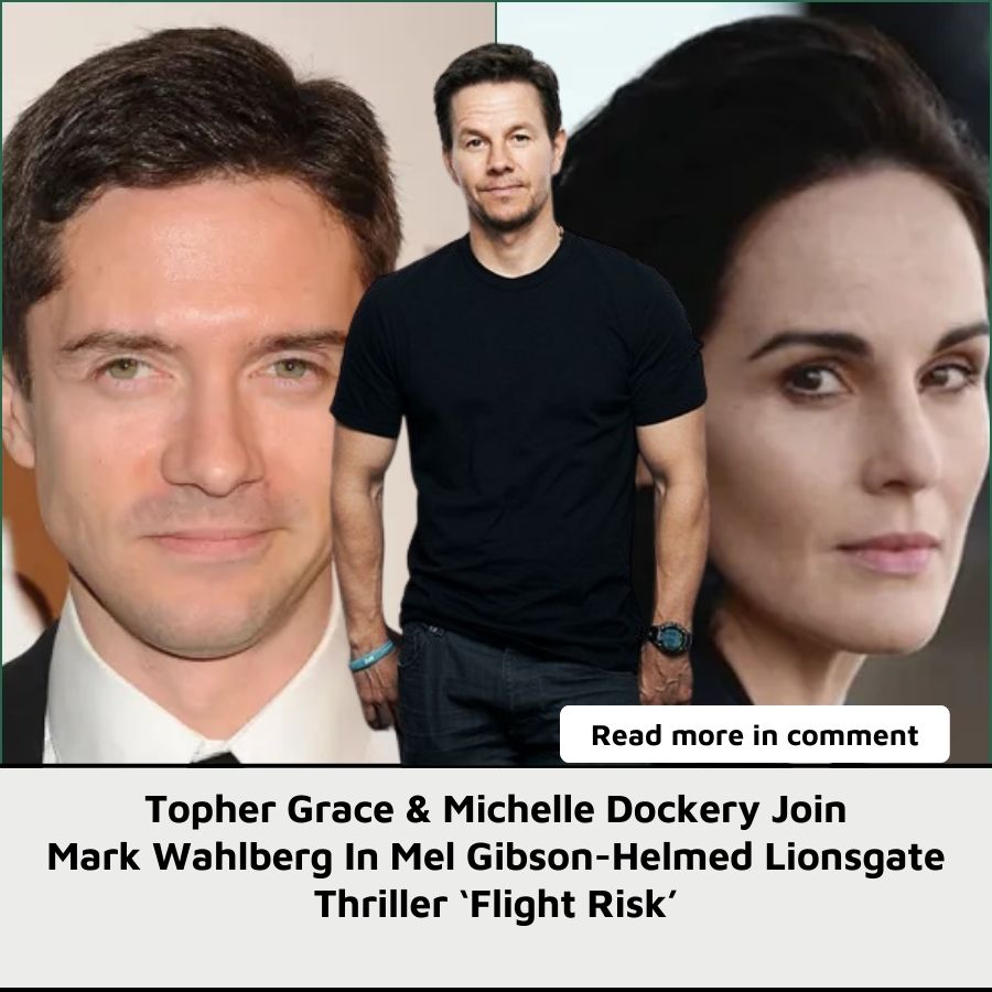 Topher Grace & Michelle Dockery Join Mark Wahlberg In Mel Gibson-Helmed Lionsgate Thriller ...