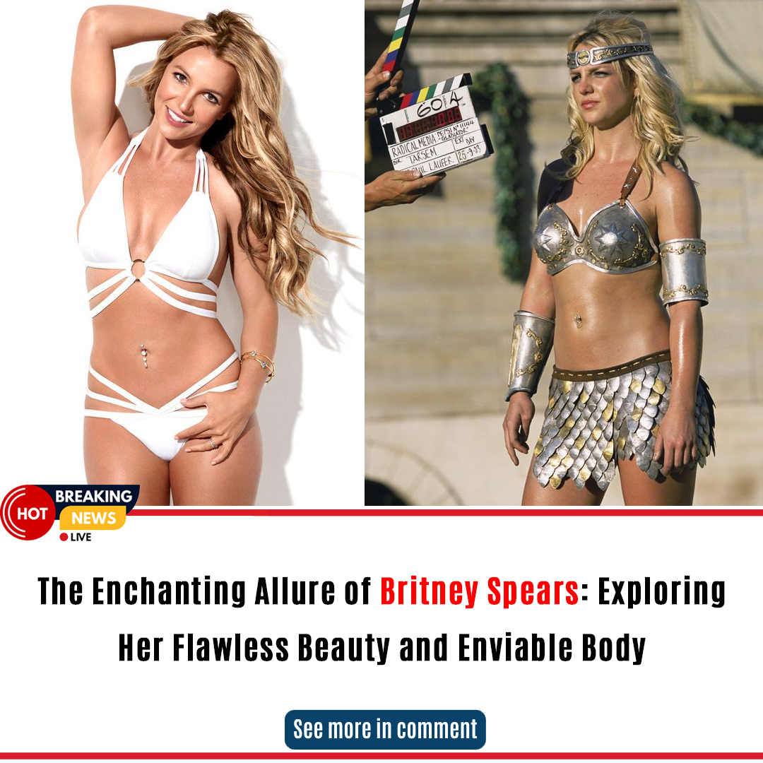 The Enchanting Allure of Britney Spears: Exploring Her Flawless Beauty and Enviable Body - News