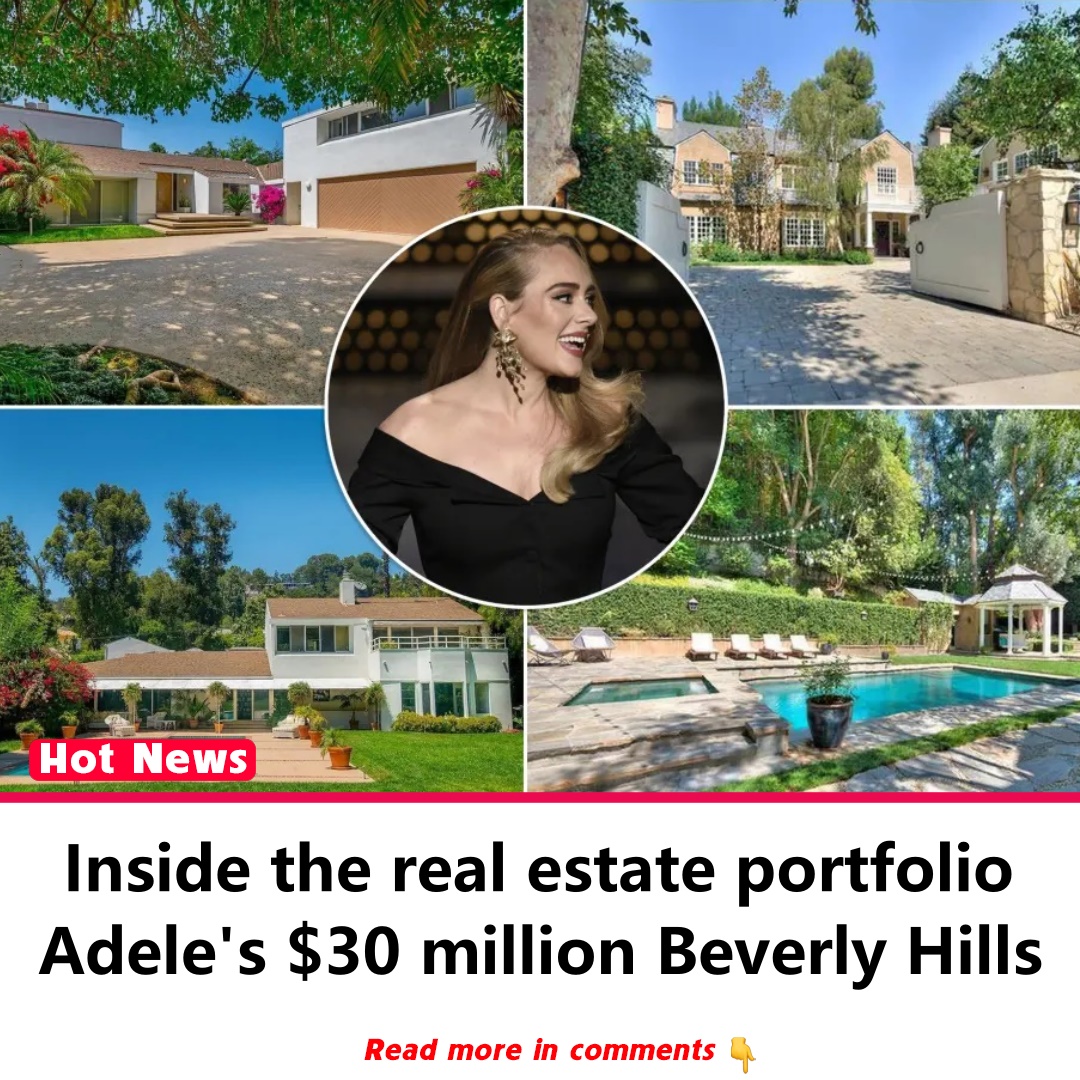 Inside Adele’s $30 million Beverly Hills real estate portfolio - News