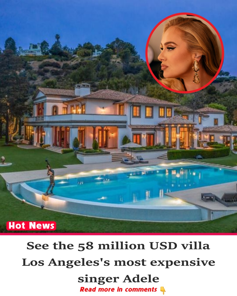 See the most expensive $58 million mansion in Los Angeles of singer Adele - News