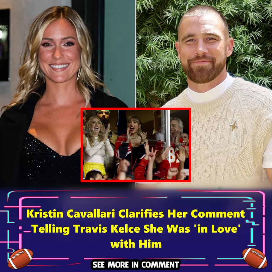 Kristin Cavallari Clarifies Her Comment Telling Travis Kelce She Was ...