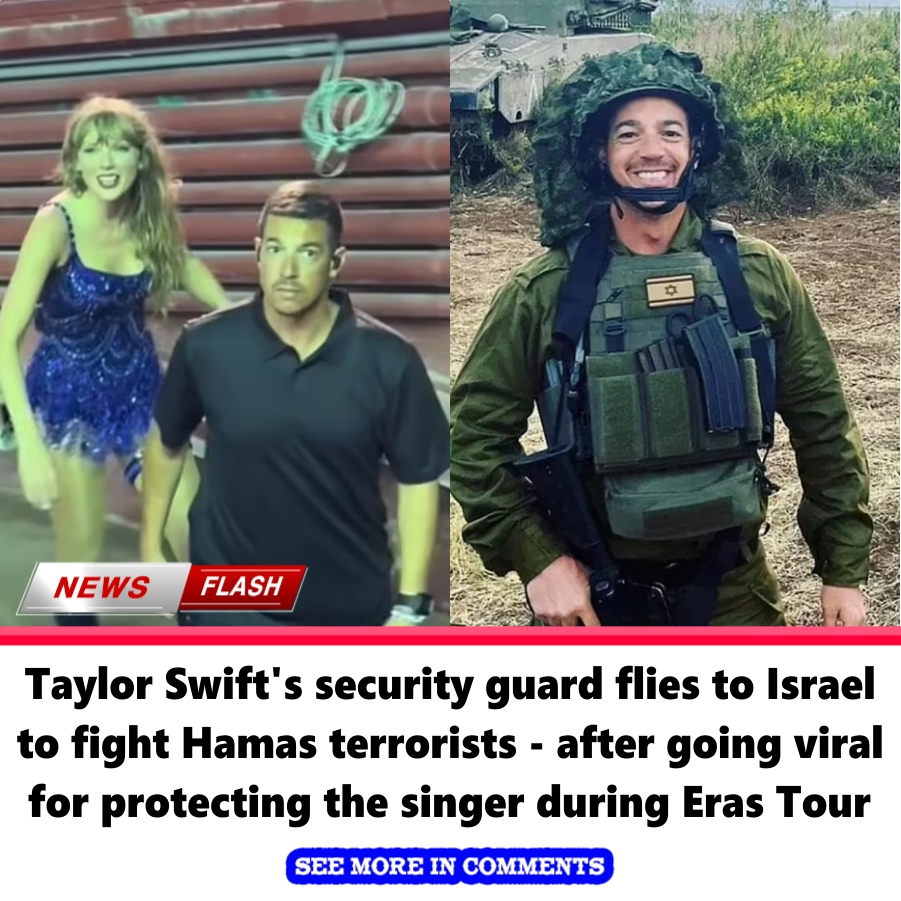 Taylor Swift's security guard flies to Israel to fight Hamas terrorists ...