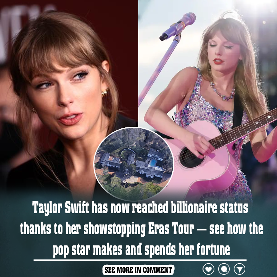 Taylor Swift has now reached billionaire status thanks to her ...