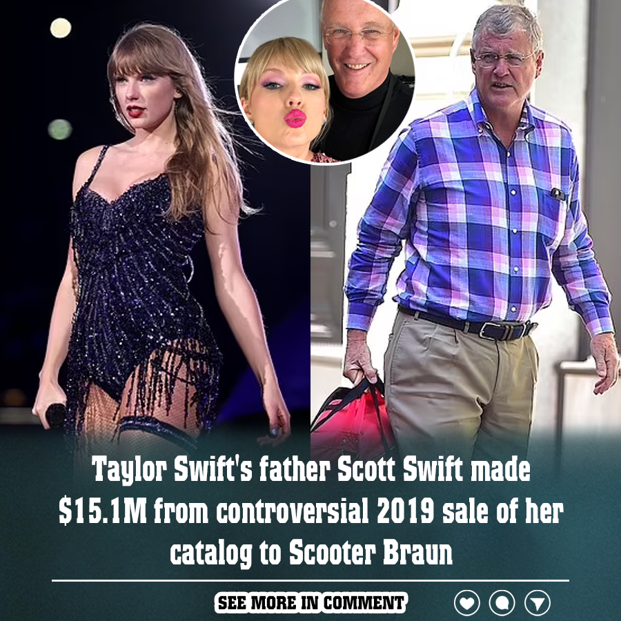 Taylor Swift's father Scott Swift made $15.1M from controversial 2019 ...