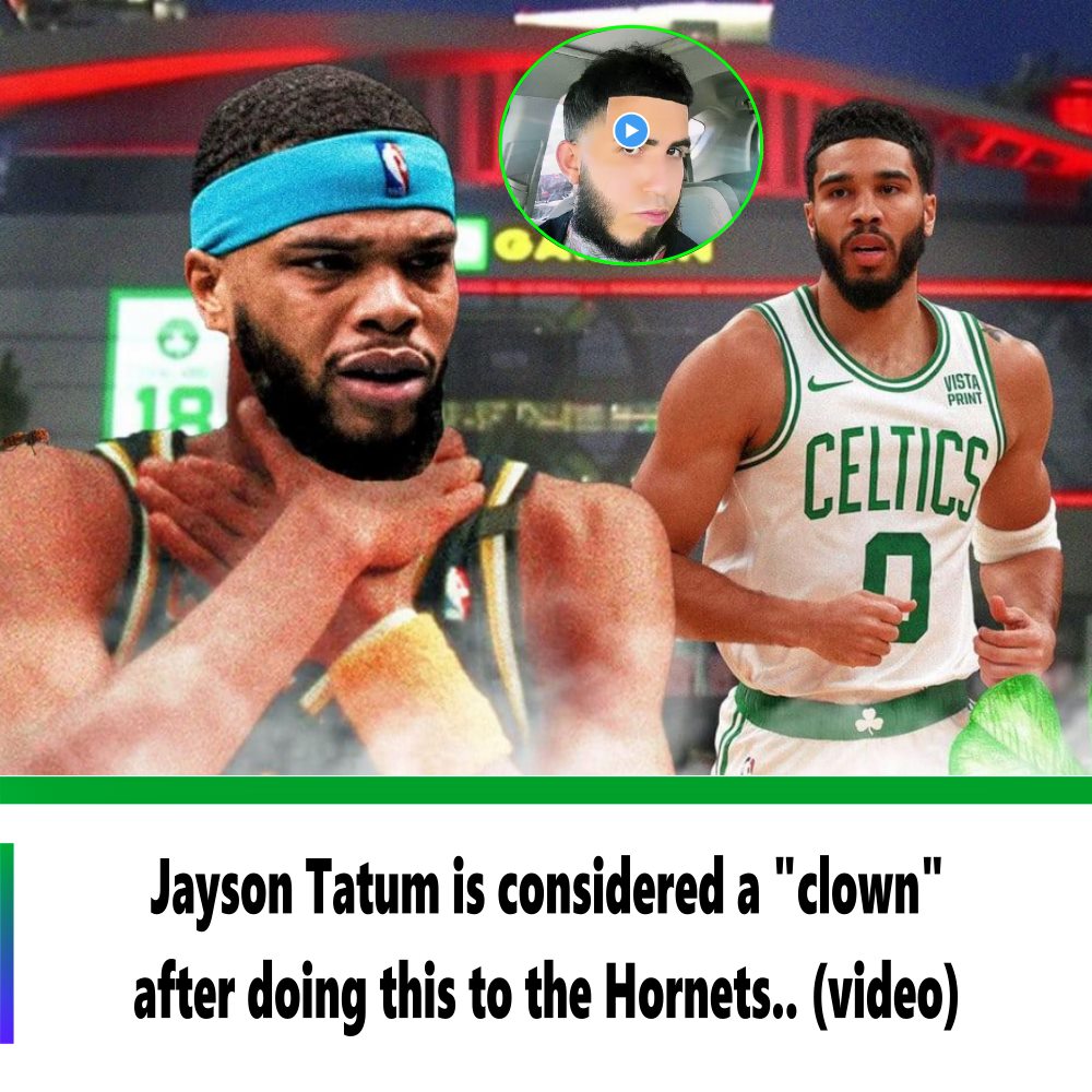 Jayson Tatum is considered a "clown" after doing this to the Hornets ...