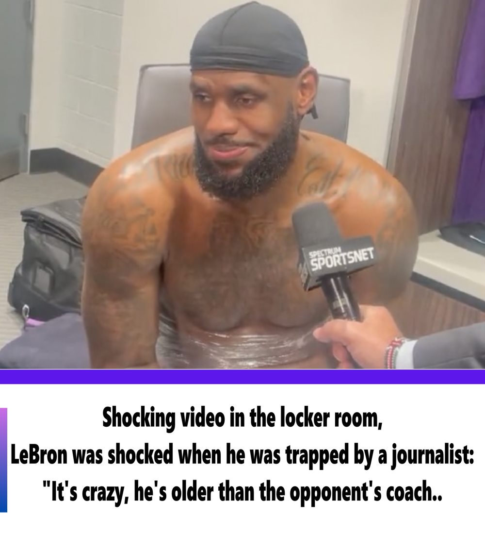 Shocking video in the locker room, LeBron was shocked when he was ...
