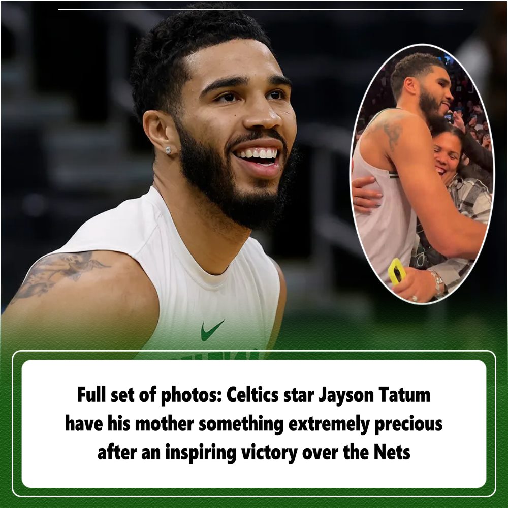 Full set of photos: Celtics star Jayson Tatum have his mother something ...