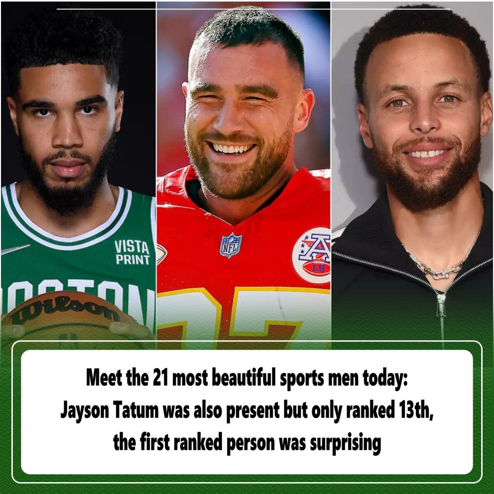 Meet the 21 most beautiful sports men today: Jayson Tatum was also ...