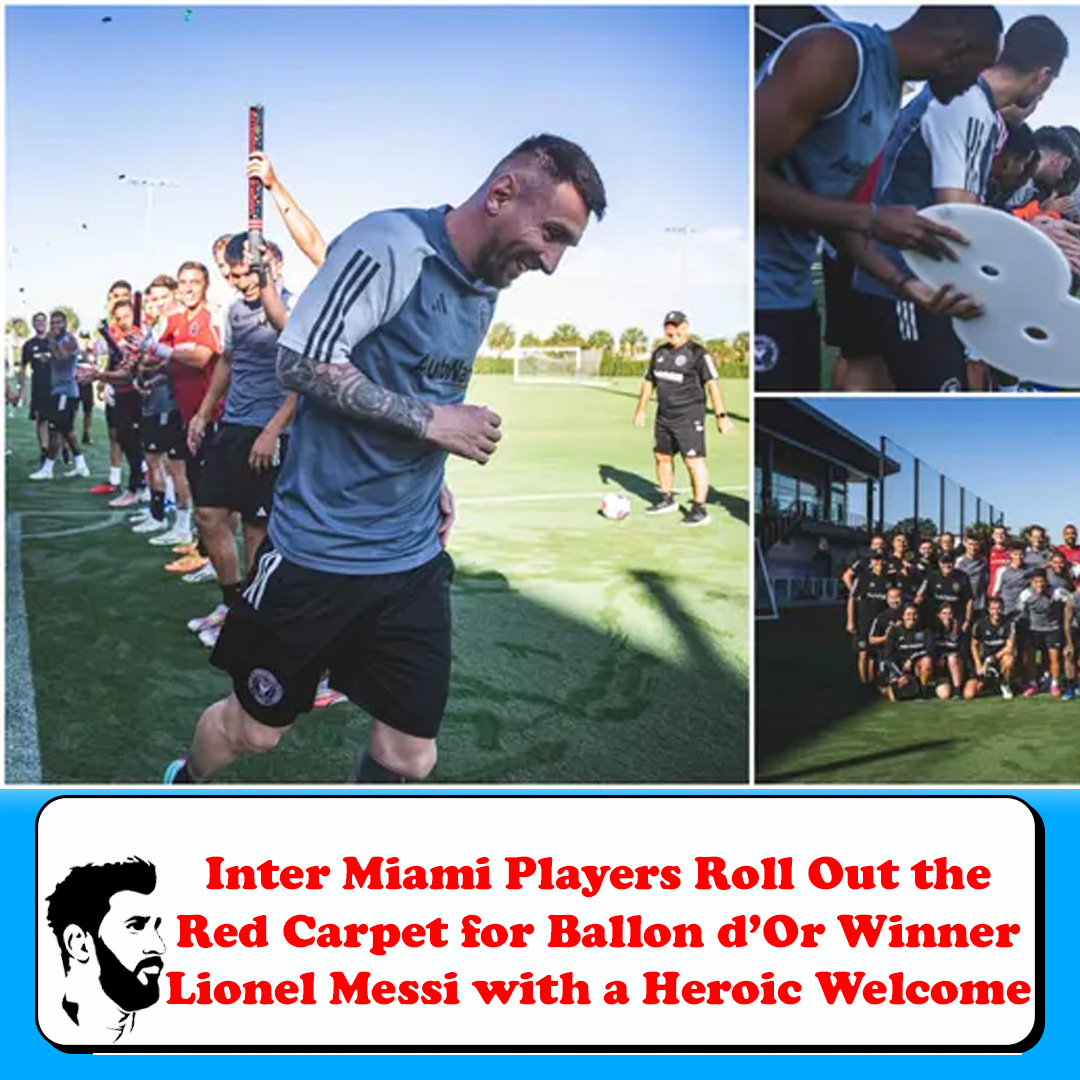 Inter Miami Players Roll Out the Red Carpet for Ballon d’Or Winner ...