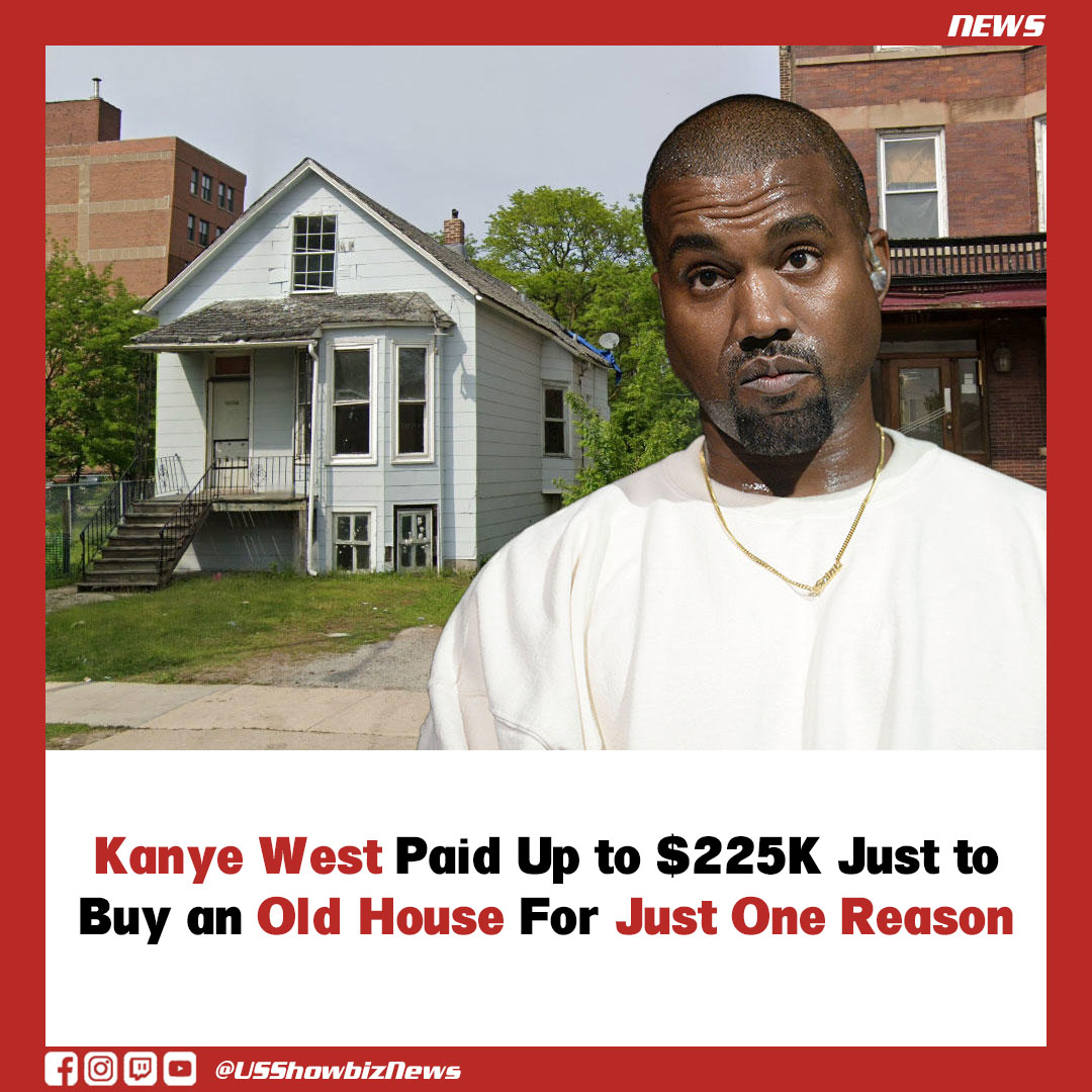 Kanye West Paid Up to $225K Just to Buy an Old House For Just One ...