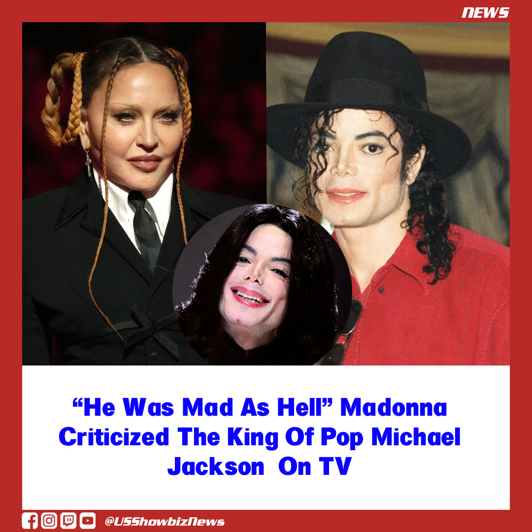 “He Was Mad As Hell” Madonna Criticized The King Of Pop- Michael Jackson On TV - News