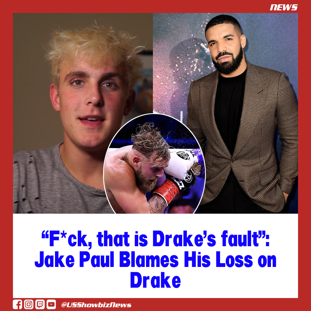 “F*ck, that is Drake’s fault”: Jake Paul Blames His Loss on Drake - News