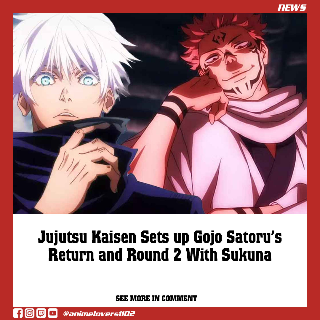 Jujutsu Kaisen Sets up Gojo Satoru’s Return and Round 2 With Sukuna - News