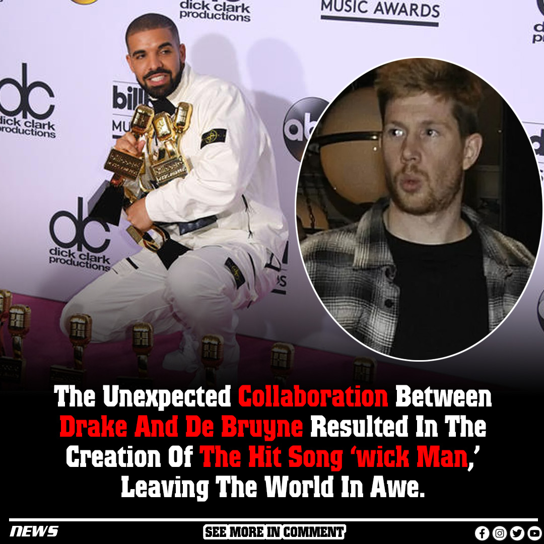The Unexpected Collaboration Between Drake And De Bruyne Resulted In ...