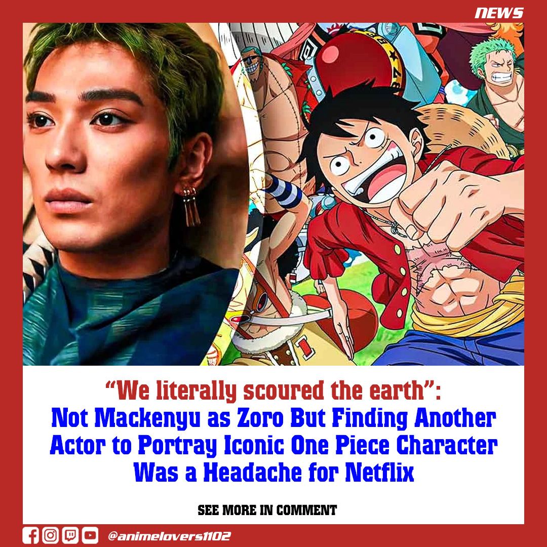 “We literally scoured the earth”: Not Mackenyu as Zoro But Finding ...