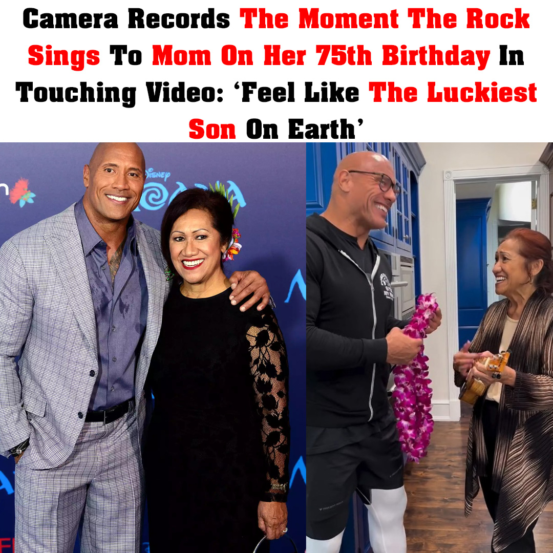 Camera Records The Moment The Rock Sings To Mom On Her 75th Birthday In Touching Video: ‘Feel ...
