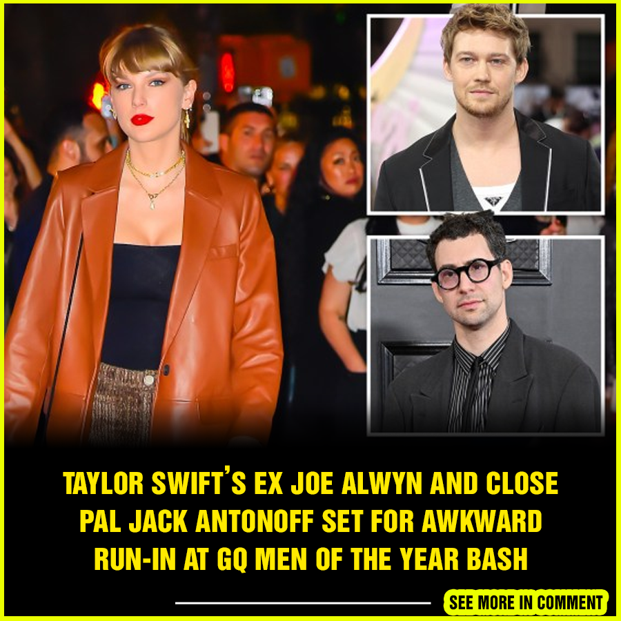 Taylor Swift’s ex Joe Alwyn and close pal Jack Antonoff set for awkward ...