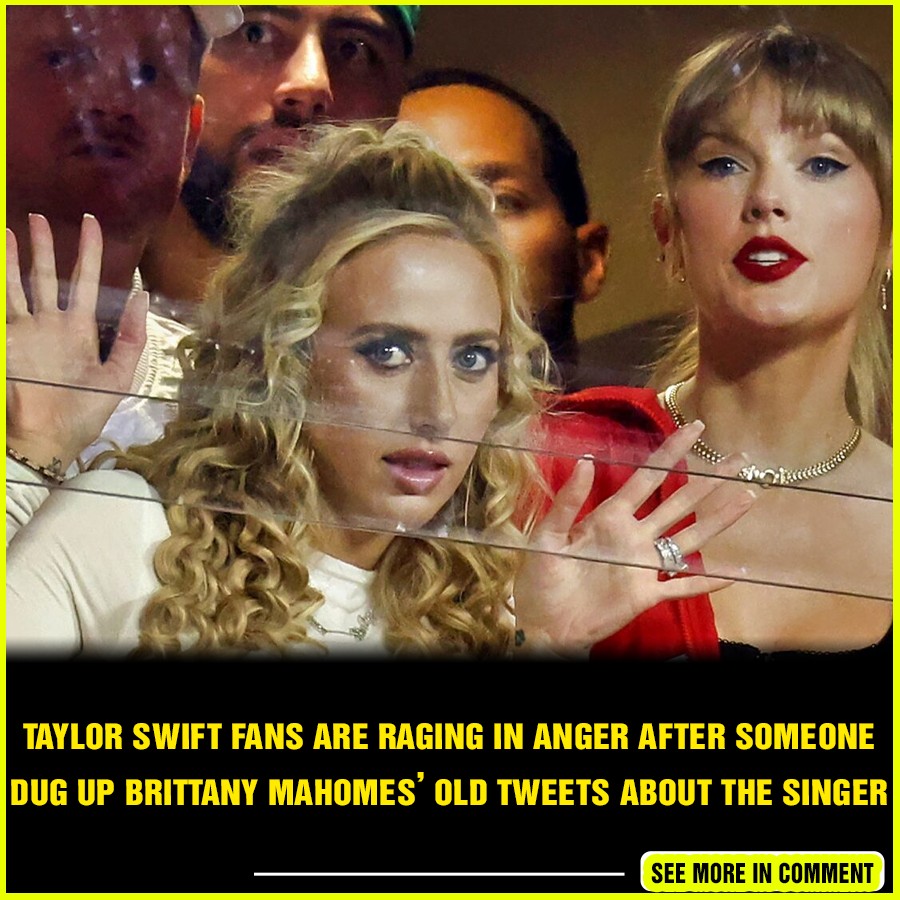Taylor Swift Fans Are Raging In Anger After Someone Dug Up Brittany Mahomes’ Old Tweets About ...