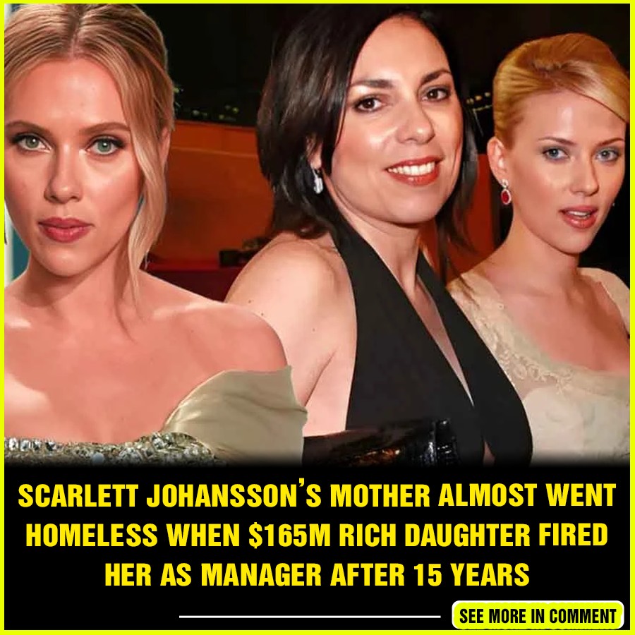 Scarlett Johansson’s Mother Almost Went Homeless When $165M Rich Daughter Fired Her As Manager ...
