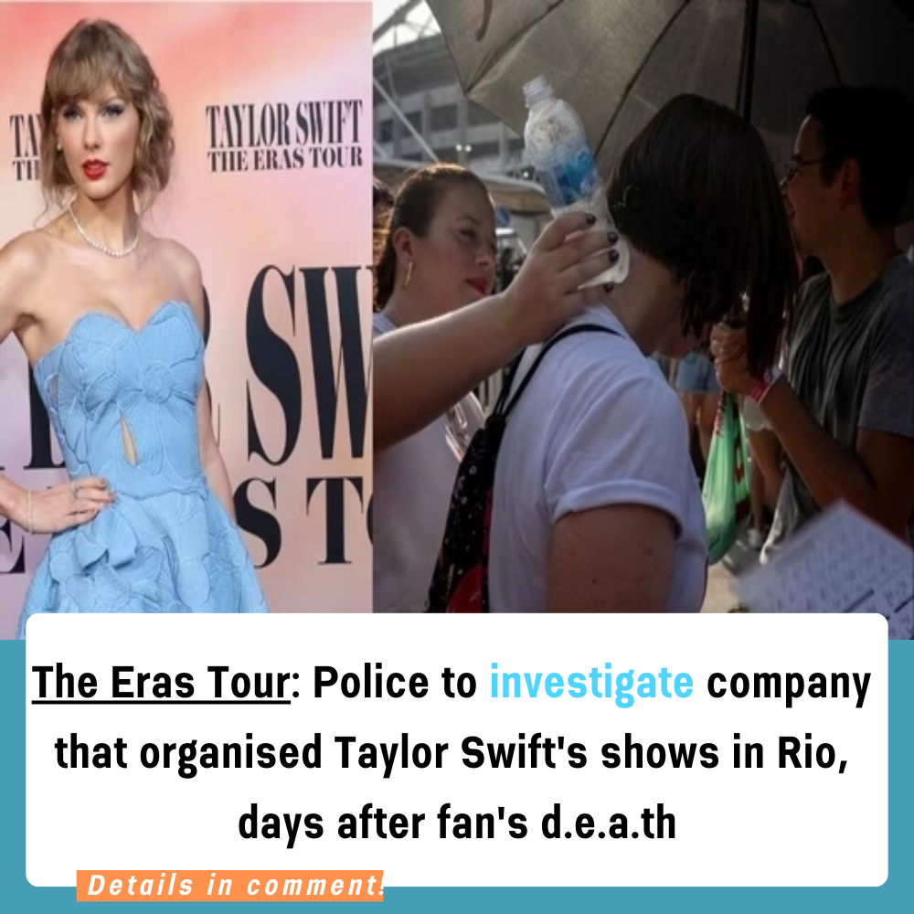 The Eras Tour: Police to investigate company that organised Taylor ...