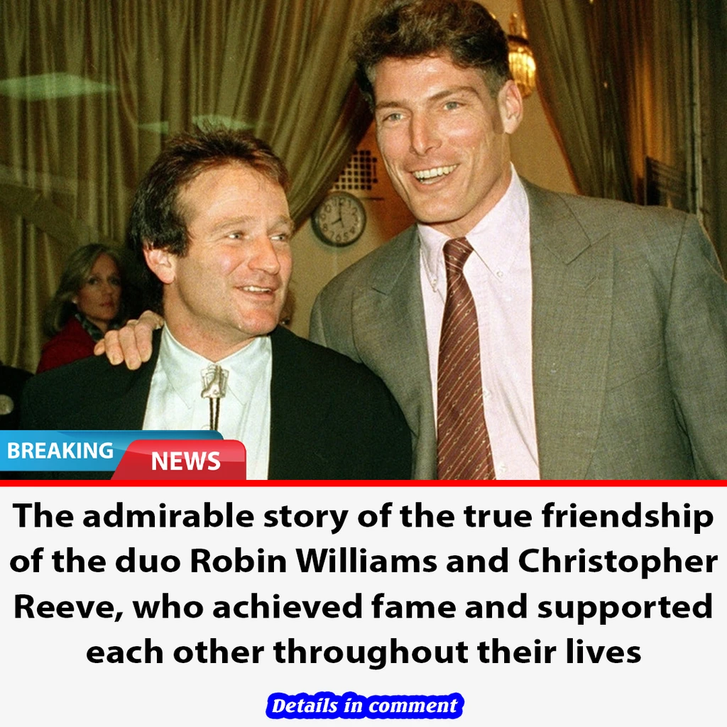 Robin Williams and Christopher Reeve's strong friendship - News