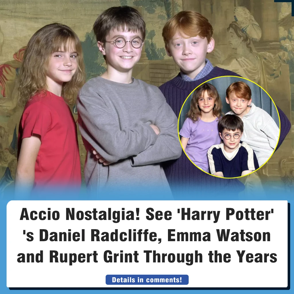Accio Nostalgia! See 'Harry Potter' 's Daniel Radcliffe, Emma Watson and Rupert Grint Through ...