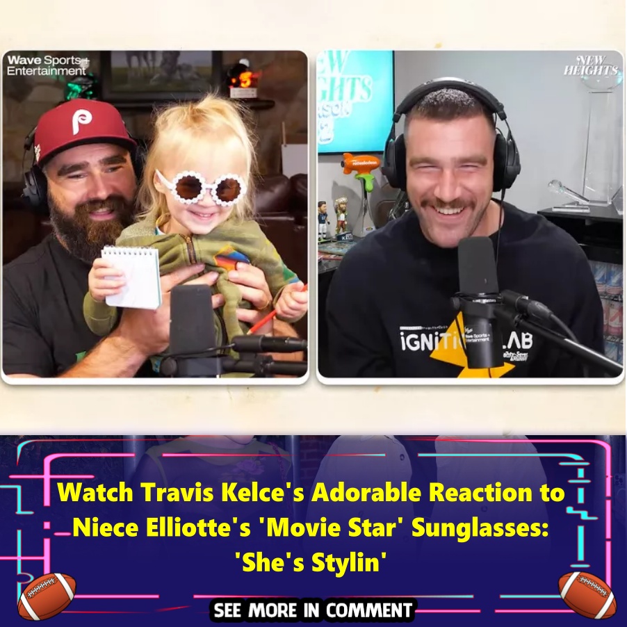 Watch Travis Kelce's Adorable Reaction to Niece Elliotte's 'Movie Star' Sunglasses: 'She's ...