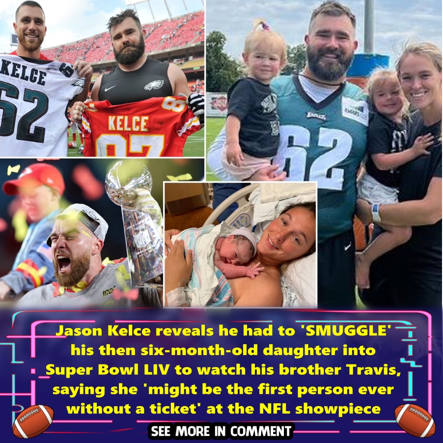Jason Kelce reveals he had to 'SMUGGLE' his then six-month-old daughter into Super Bowl LIV to ...