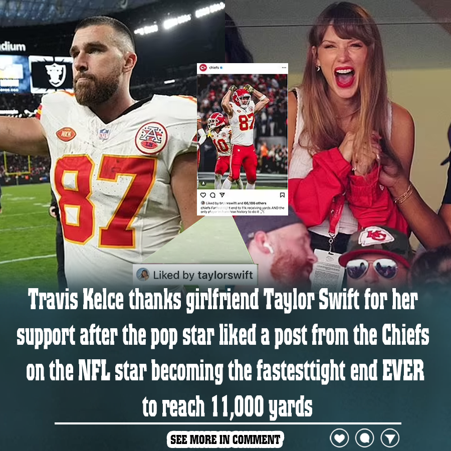 Travis Kelce thanks girlfriend Taylor Swift for her support after the pop star liked a post from ...
