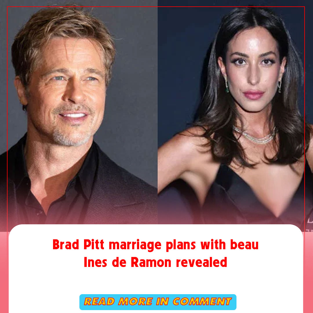 Brad Pitt marriage plans with beau Ines de Ramon revealed - News
