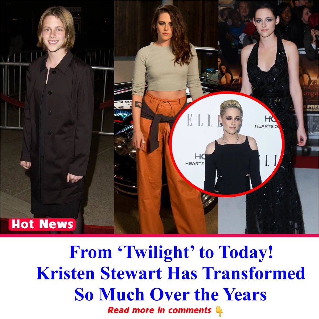 From ‘Twilight’ to Today! Kristen Stewart Has Transformed So Much Over ...