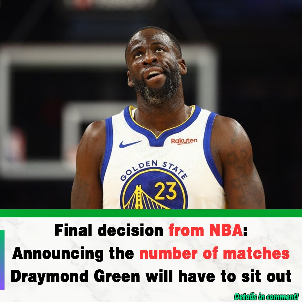Final decision from NBA: Announcing the number of matches Draymond ...
