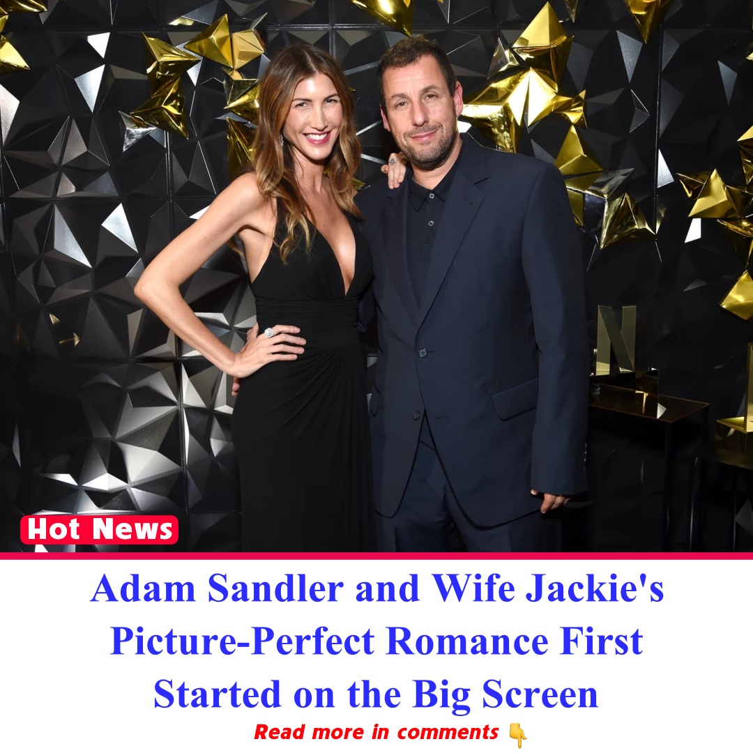 Adam Sandler and Wife Jackie's Picture-Perfect Romance First Started on ...