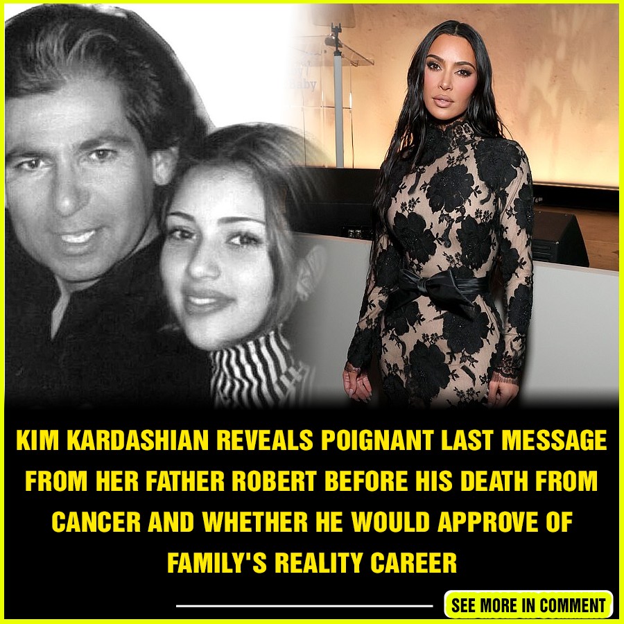 Kim Kardashian reveals poignant last message from her father Robert ...
