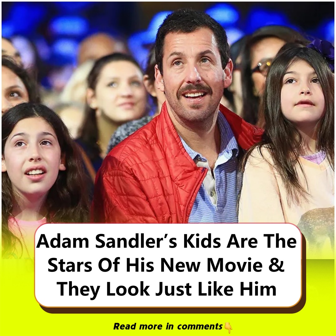 Adam Sandler’s Kids Are The Stars Of His New Movie & They Look Just ...