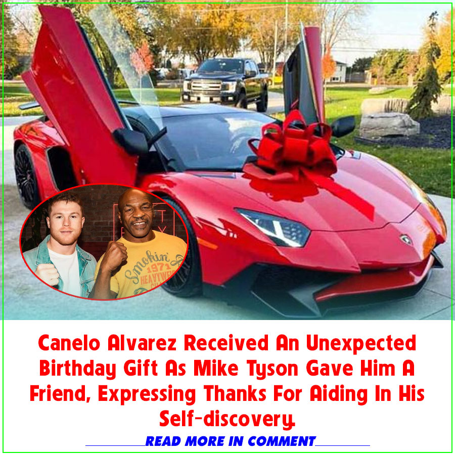 Canelo Alvarez Received An Unexpected Birthday Gift As Mike Tyson Gave ...