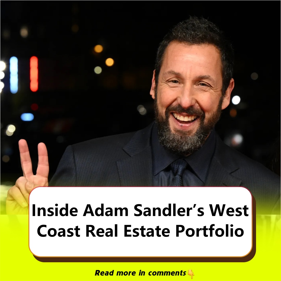 Inside Adam Sandler’s West Coast Real Estate Portfolio - News