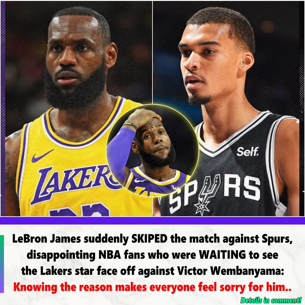 LeBron James suddenly SKIPED the match against Spurs, disappointing NBA ...