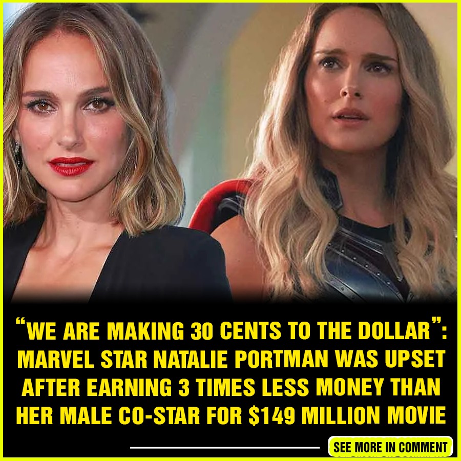 “We are making 30 cents to the dollar”: Marvel Star Natalie Portman Was ...