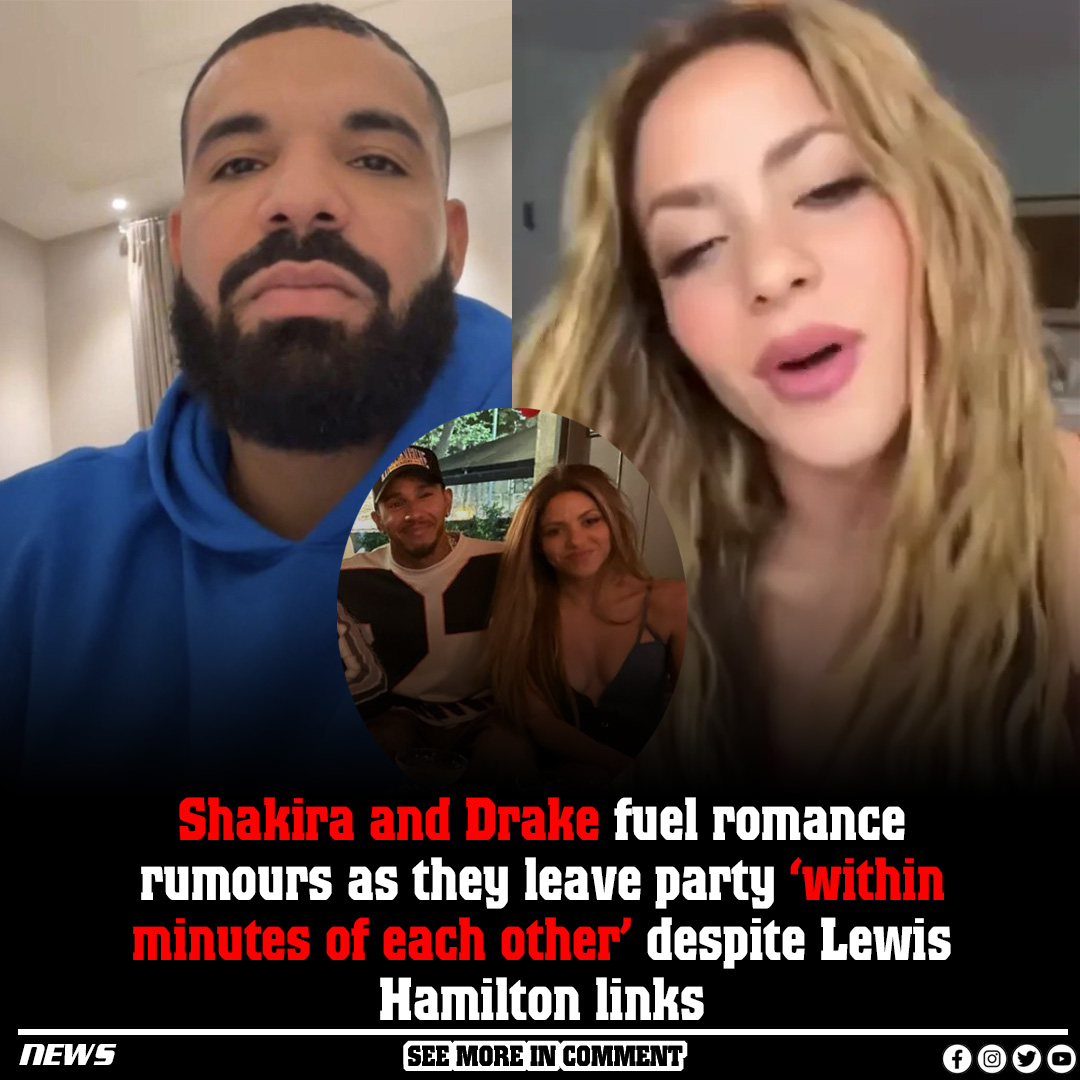 Shakira and Drake fuel romance rumours as they leave party ‘within ...