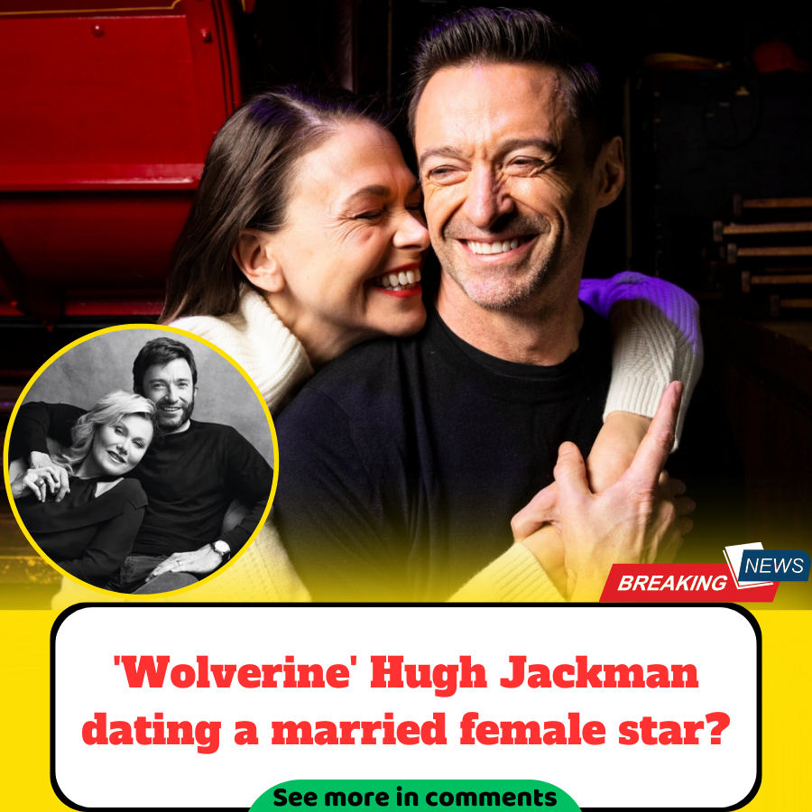 'Wolverine' Hugh Jackman dating a married female star? - News
