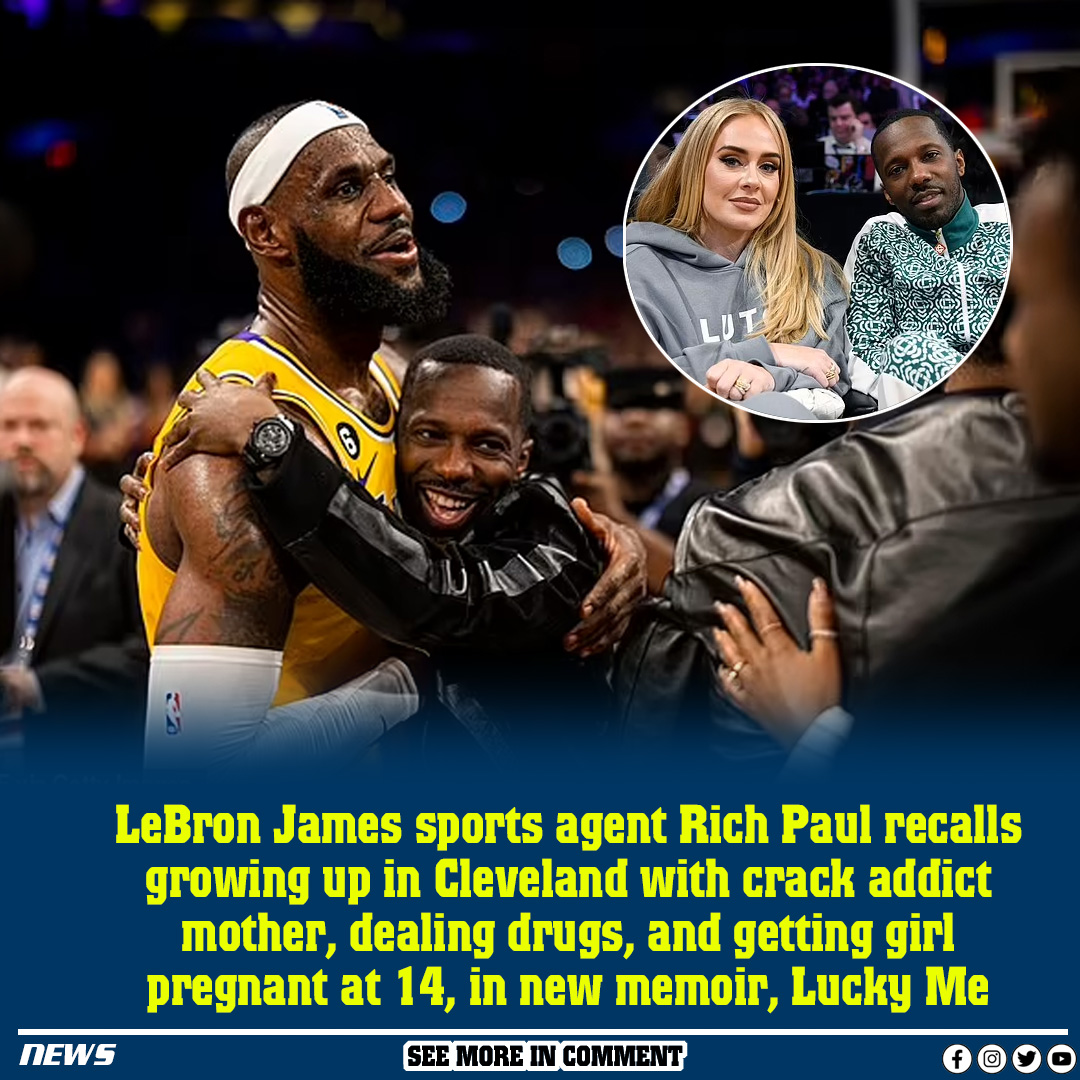 LeBron James sports agent Rich Paul recalls growing up in Cleveland ...
