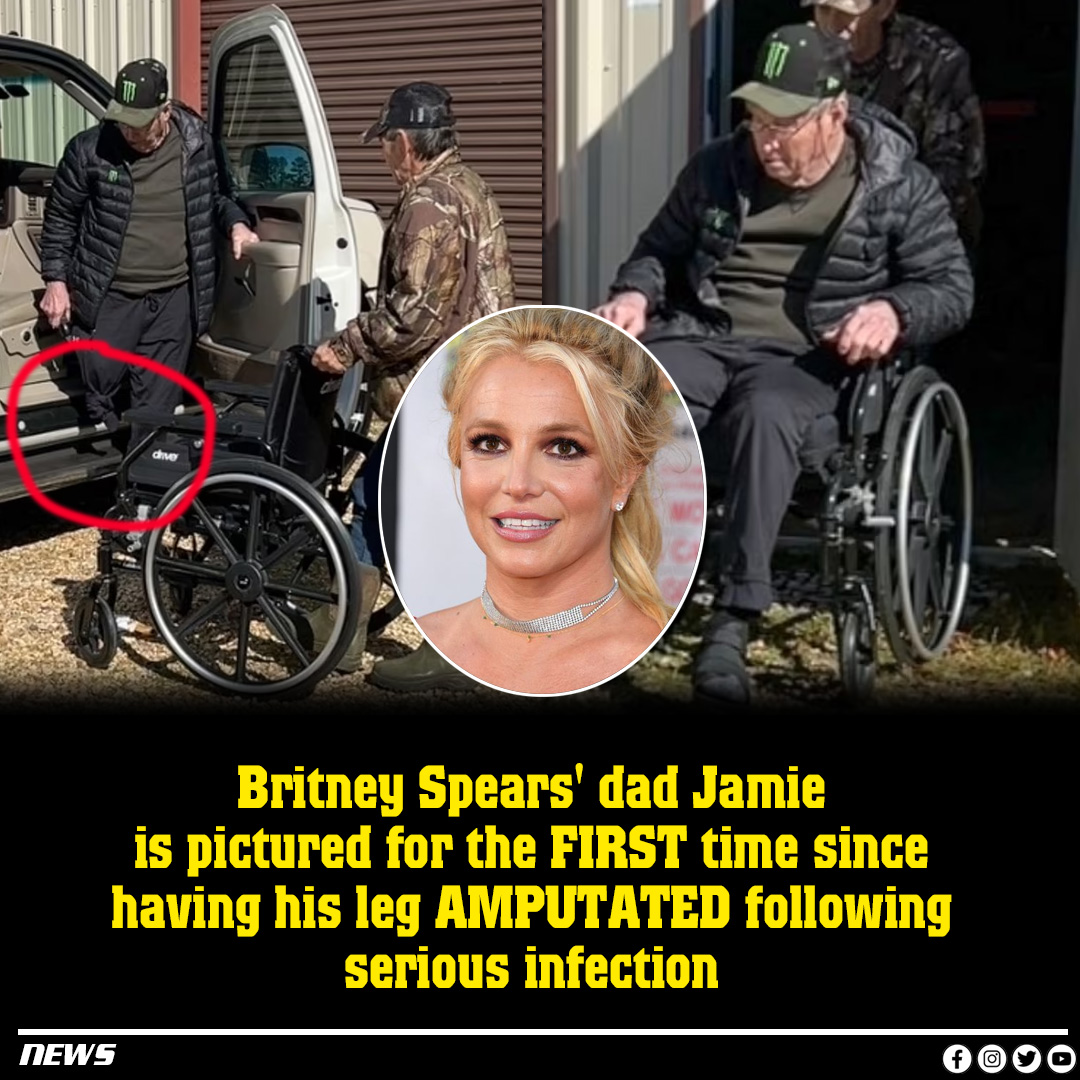 Britney Spears' dad Jamie is pictured for the FIRST time since having his leg AMPUTATED ...