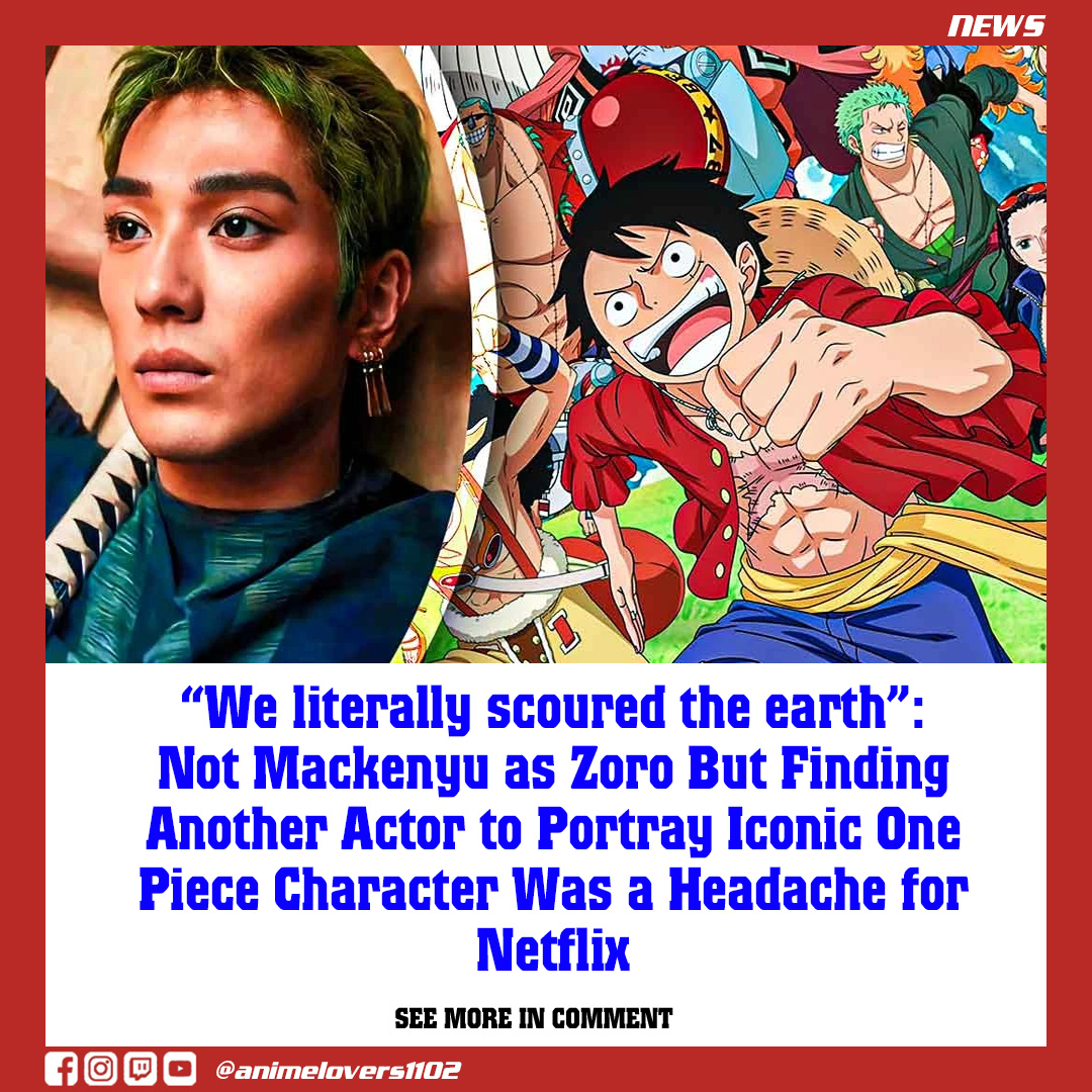 “We literally scoured the earth”: Not Mackenyu as Zoro But Finding ...